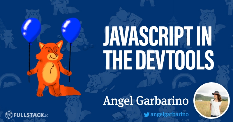 Javascript In The Devtools Your First 30 Days Of Web Development