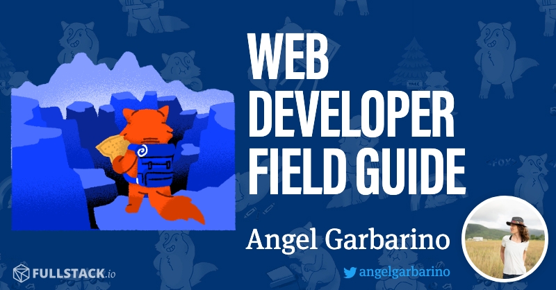 Web Developer Field Guide - Your First 30 Days of Web Development